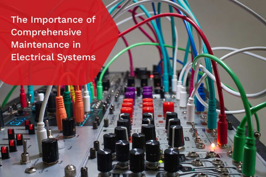 Importance of Comprehensive Maintenance in Electrical Systems